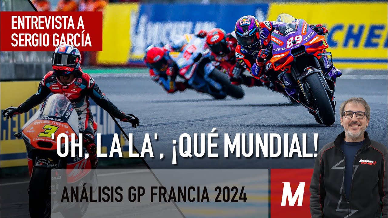 ¡'Oh la la', qué Mundial! | Análisis de MotoGP con Juan Martínez + entrevista a Sergio García ...